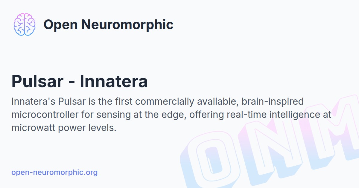 A Look at Pulsar - Innatera - Neuromorphic Chip - Open Neuromorphic