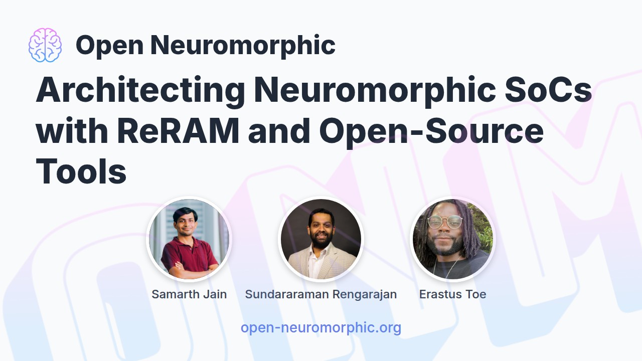 Architecting Neuromorphic SoCs with ReRAM and Open-Source Tools - Open Neuromorphic